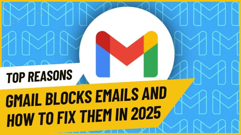Top Reasons Gmail Blocks Emails and How to Fix Them in 2025