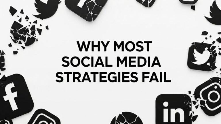 7 Reasons Why Most Social Media Strategies Fail